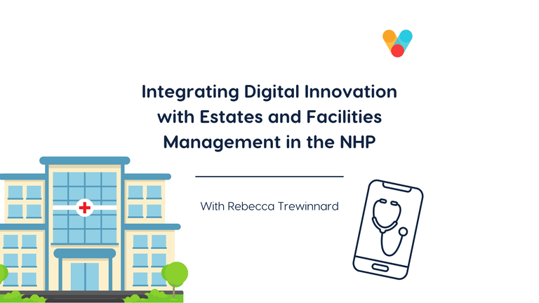 Transforming Healthcare: Integrating Digital Innovation with Estates ...